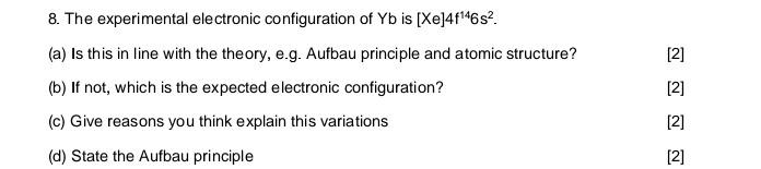 Solved 8. The experimental electronic configuration of Yb is | Chegg.com