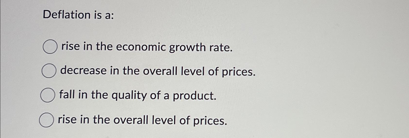 Solved Deflation is a:rise in the economic growth rate. | Chegg.com