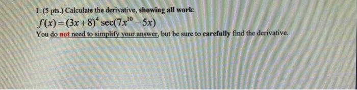 Solved 1. ( 5 pts.) Calculate the derivative, showing all | Chegg.com