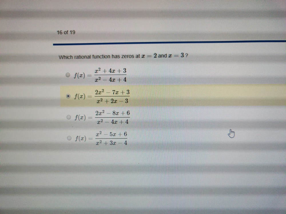 Solved 16 of 19 Which rational function has zeros at x = 2 | Chegg.com