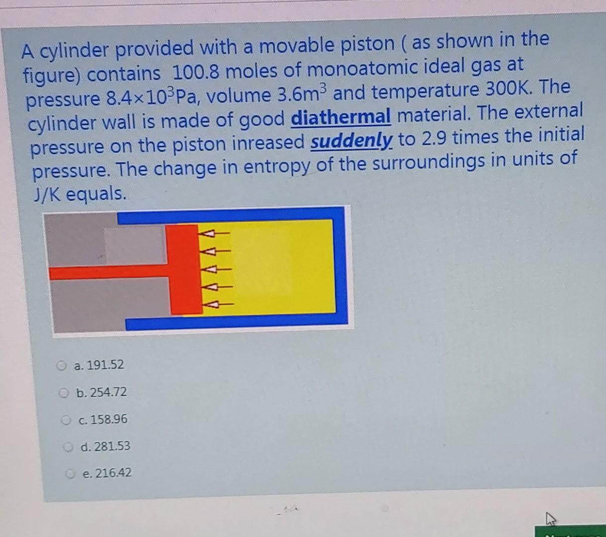 Solved A cylinder provided with a movable piston ( as shown | Chegg.com