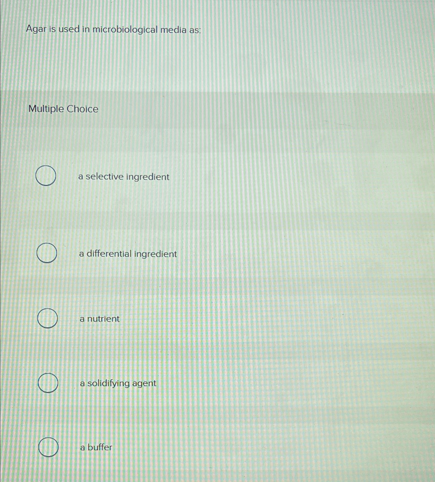 Solved Agar is used in microbiological media as:Multiple | Chegg.com