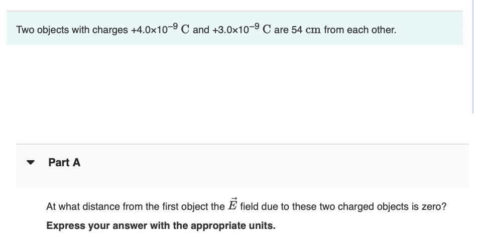 Solved Two objects with charges +4.0×10-9C ﻿and +3.0×10-9C | Chegg.com