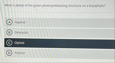 Solved What is ploidy of the green photosynthesizing | Chegg.com