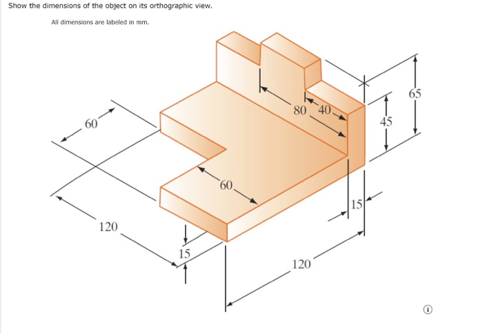 Solved Show the dimensions of the object on its orthographic | Chegg.com