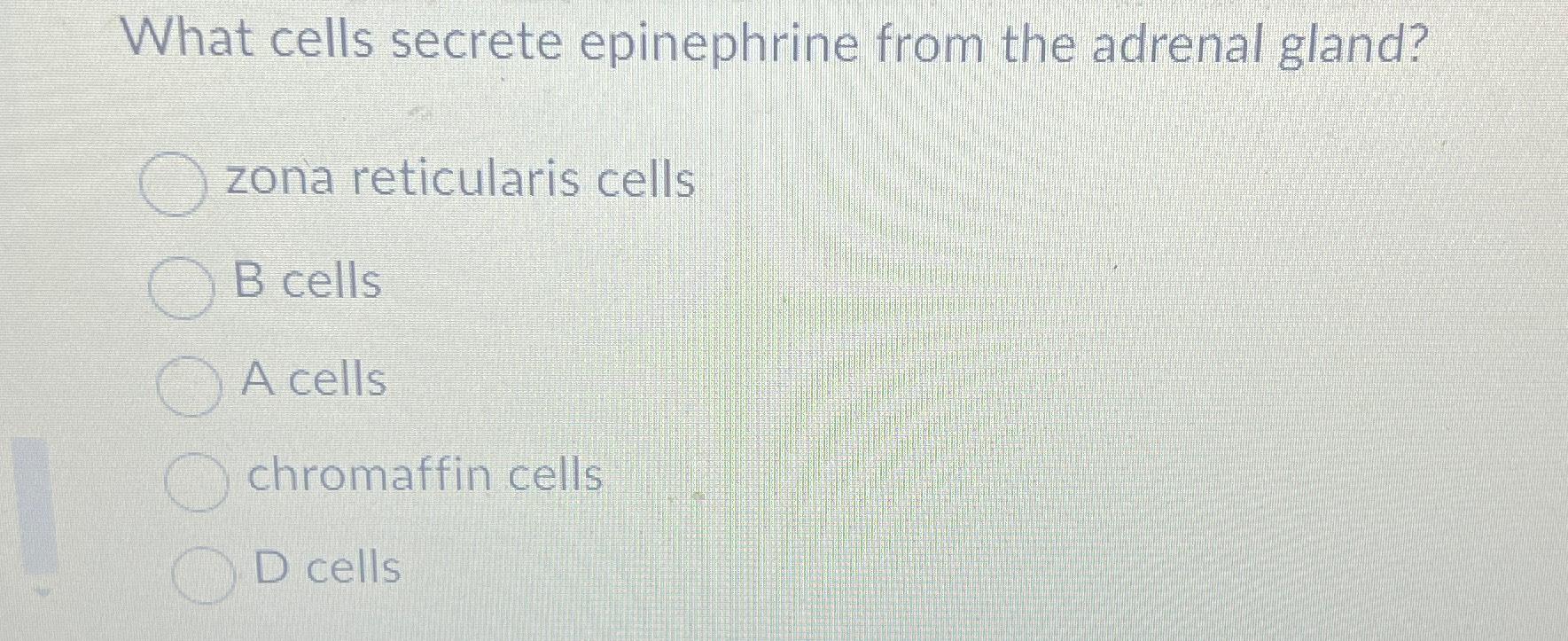 Solved What cells secrete epinephrine from the adrenal | Chegg.com