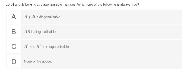 Solved Let A and B ben x n diagonalisable matrices. Which | Chegg.com