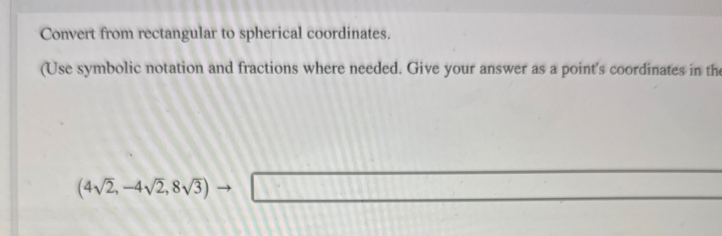 Solved Convert from rectangular to spherical | Chegg.com