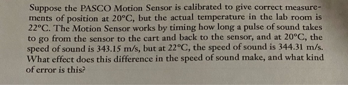 Solved Suppose the PASCO Motion Sensor is calibrated to give | Chegg.com
