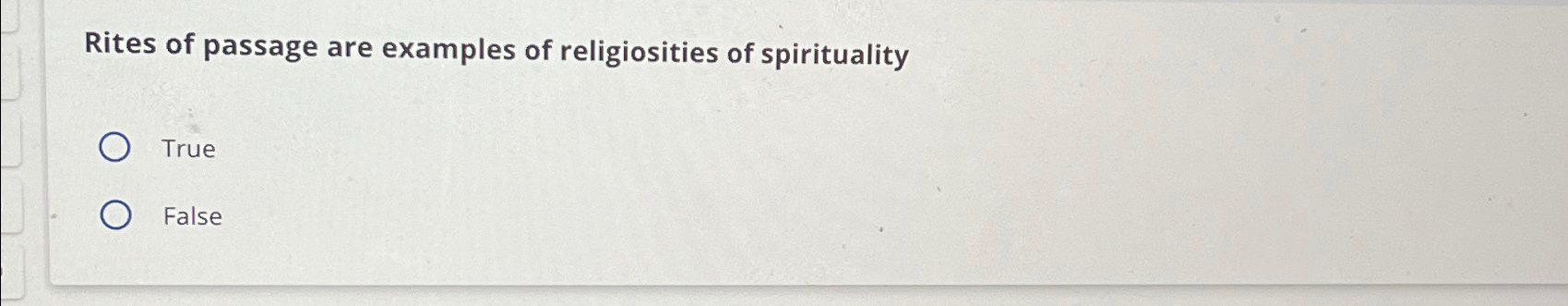 Solved Rites of passage are examples of religiosities of | Chegg.com