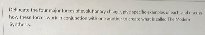 Delineate the four major forces of evolutionary | Chegg.com