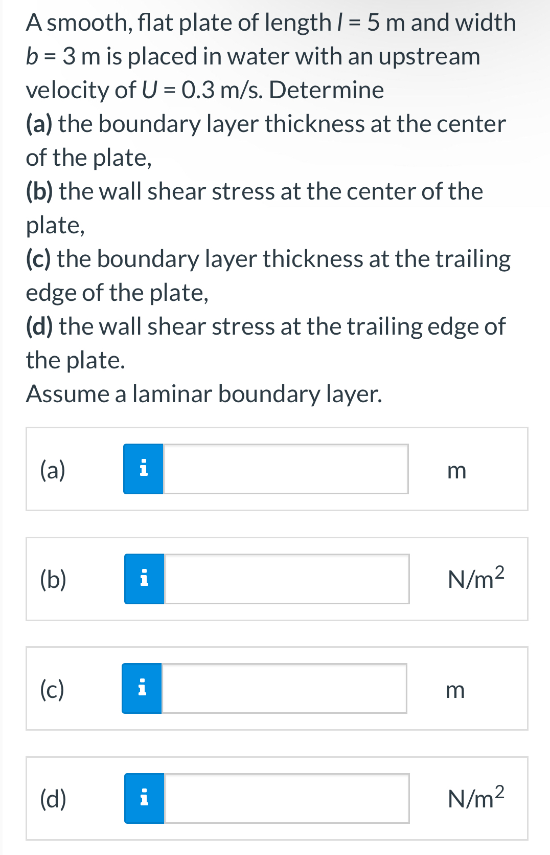 Solved A smooth, flat plate of length I=5m ﻿and width b=3m | Chegg.com