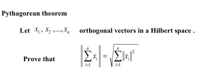 Solved Pythagorean theorem Let x1,x2,…,xn orthogonal vectors | Chegg.com