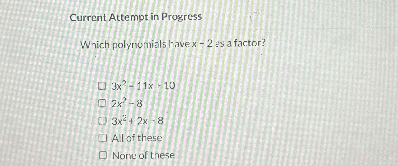Solved Current Attempt in ProgressWhich polynomials have x-2 | Chegg.com