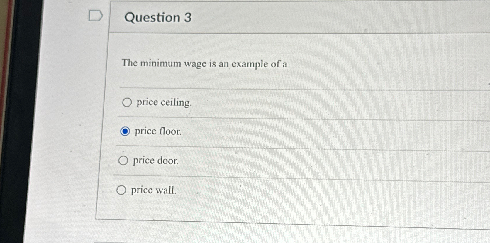 Solved Question 3The minimum wage is an example of aprice | Chegg.com