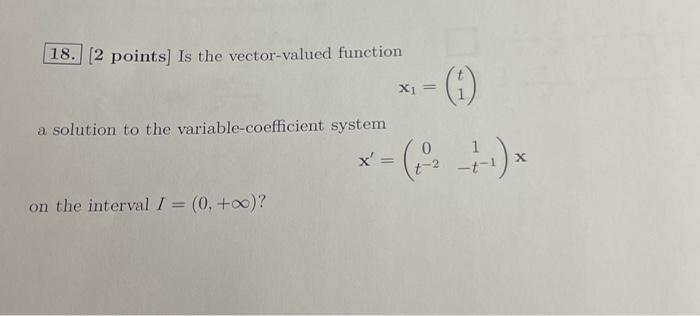 Solved 18. [ 2 points] Is the vector-valued function x1=(t1) | Chegg.com