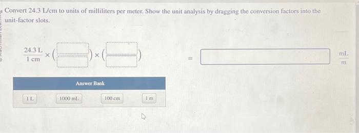 Solved Convert 24.3 L/cm to units of milliliters per meter. | Chegg.com