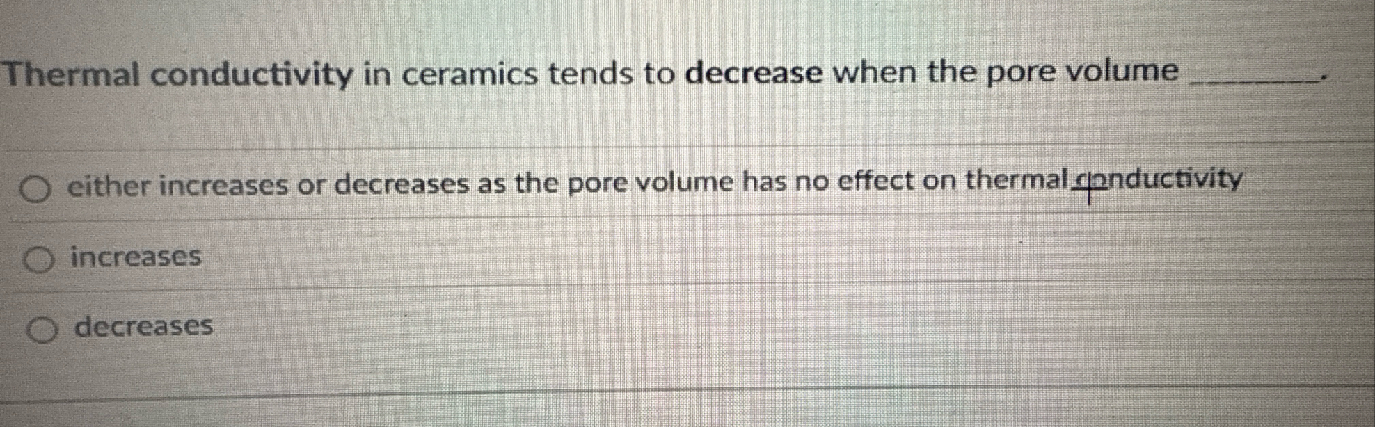 Solved Thermal conductivity in ceramics tends to decrease | Chegg.com