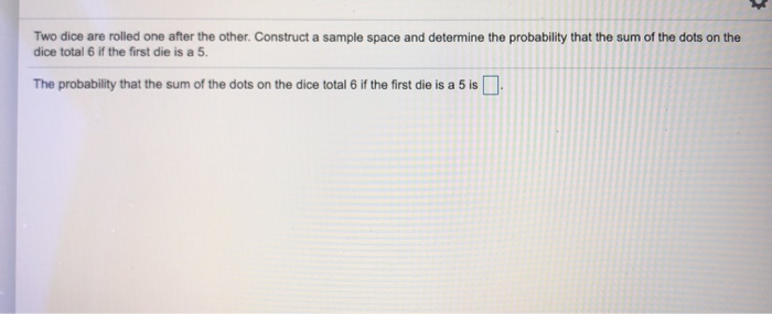 Solved Two dice are rolled one after the other. Construct a | Chegg.com
