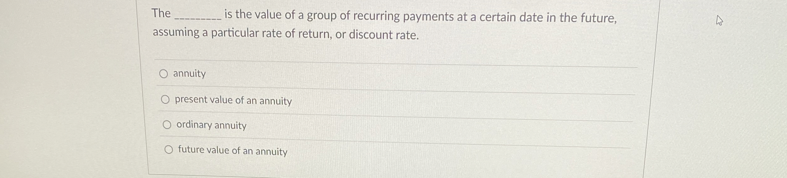 Solved The ﻿is the value of a group of recurring payments | Chegg.com