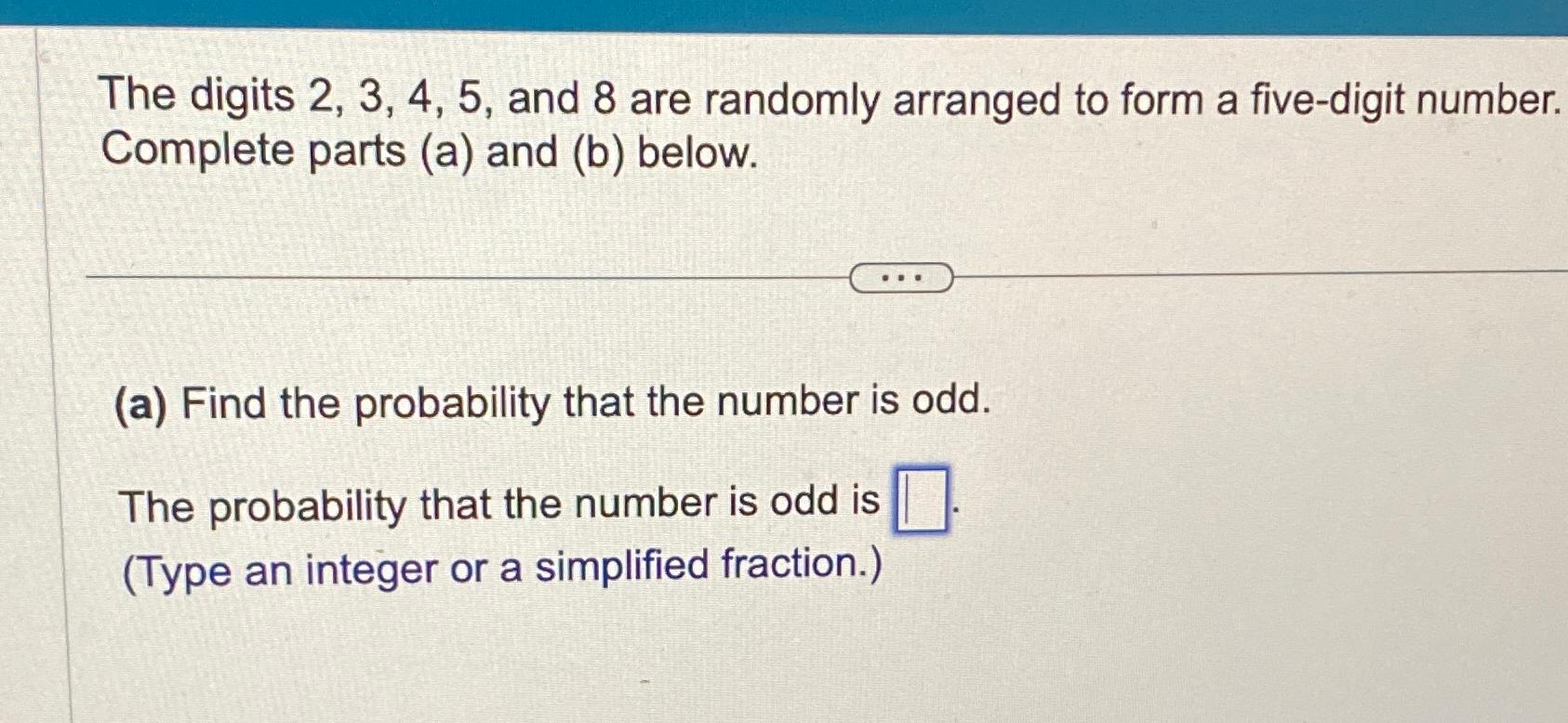 Solved The digits 2,3,4,5, ﻿and 8 ﻿are randomly arranged to | Chegg.com