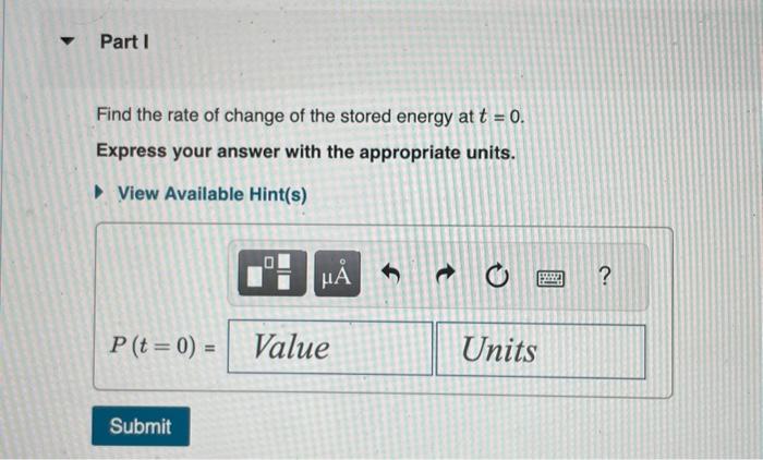 Solved Find the rate of change of the stored energy at t=0. | Chegg.com