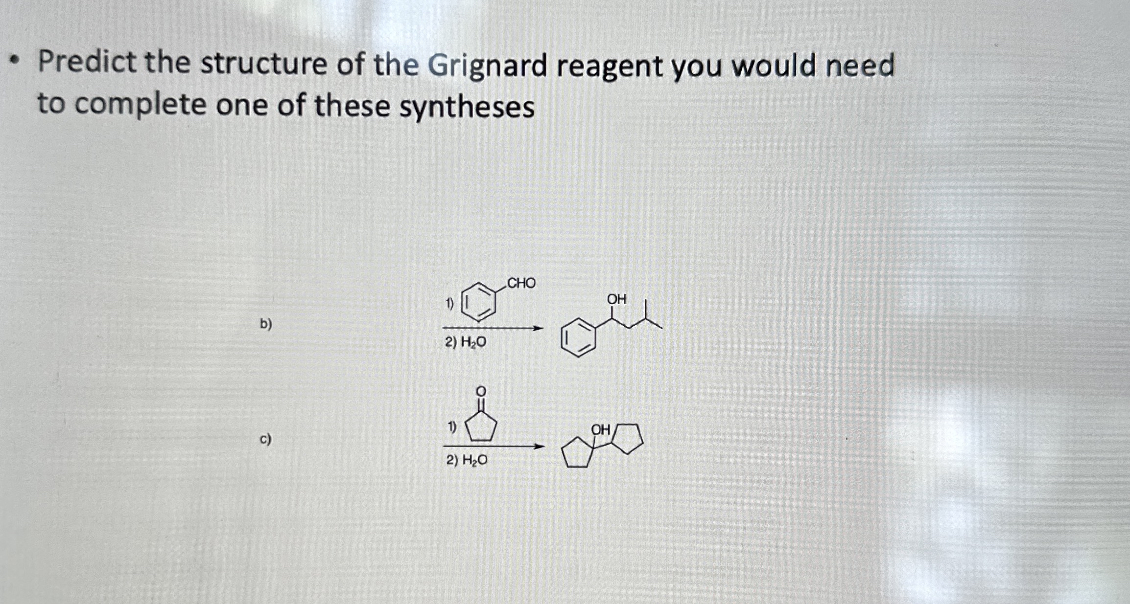 Solved Predict the structure of the Grignard reagent you | Chegg.com