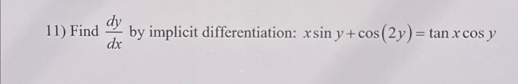 Solved Find dydx ﻿by implicit differentiation: | Chegg.com