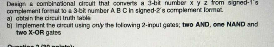 Solved Design a combinational circuit that converts a 3-bit | Chegg.com