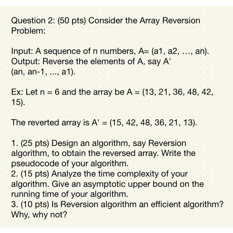 Solved Question 2: (50 ﻿pts) ﻿Consider the Array Reversion | Chegg.com