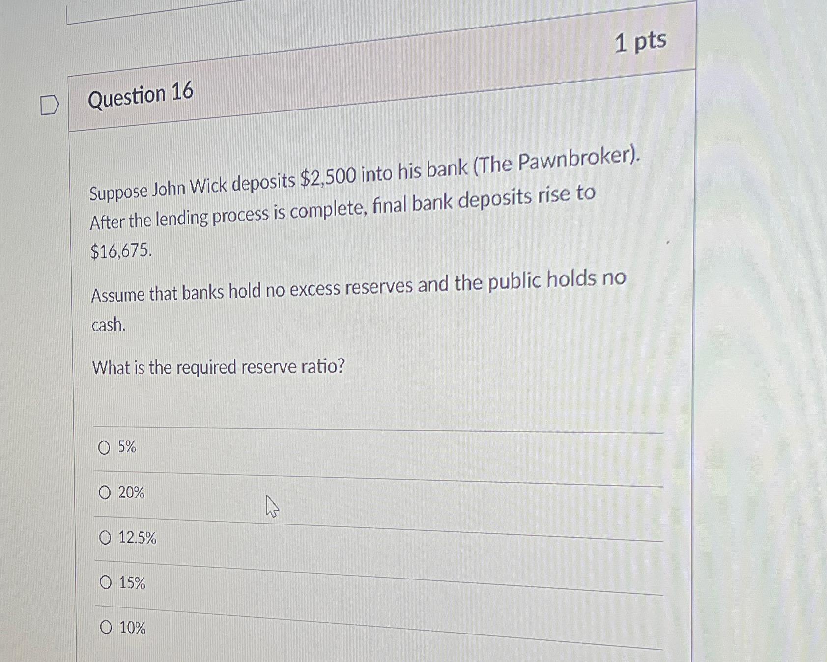 Solved Question 161 ﻿ptsSuppose John Wick deposits $2,500 | Chegg.com