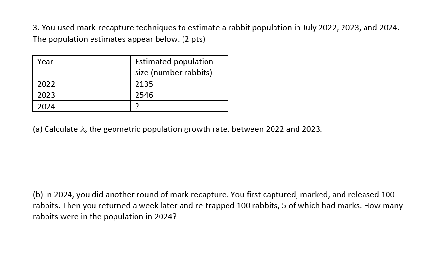 Solved 3. ﻿You used mark-recapture techniques to estimate a | Chegg.com
