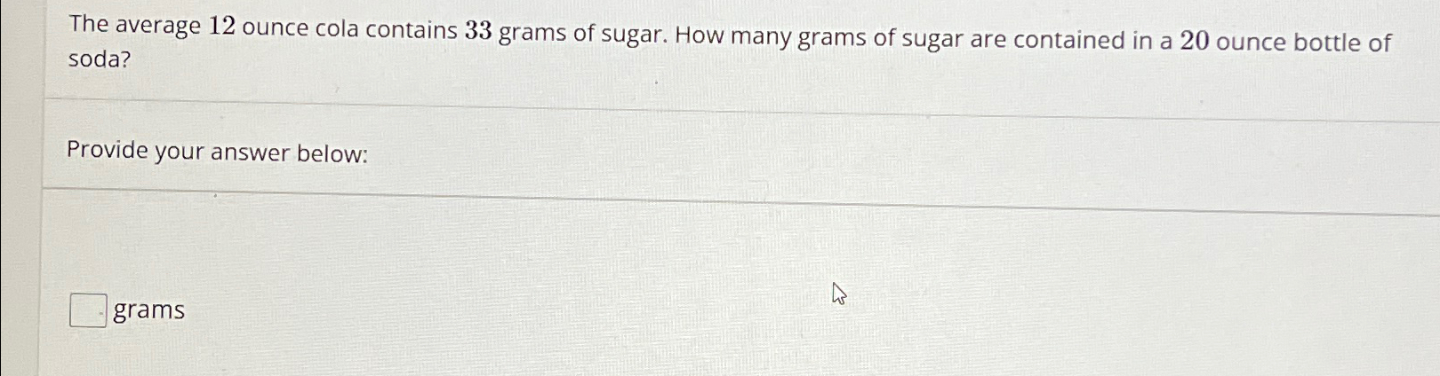 Solved The average 12 ﻿ounce cola contains 33 ﻿grams of | Chegg.com