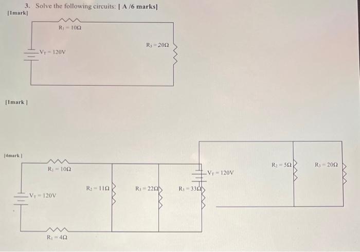 3. Solve the following circuits: [A /6 marks] |Imarki | Chegg.com
