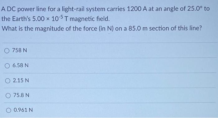 Solved A DC power line for a light-rail system carries 1200 | Chegg.com