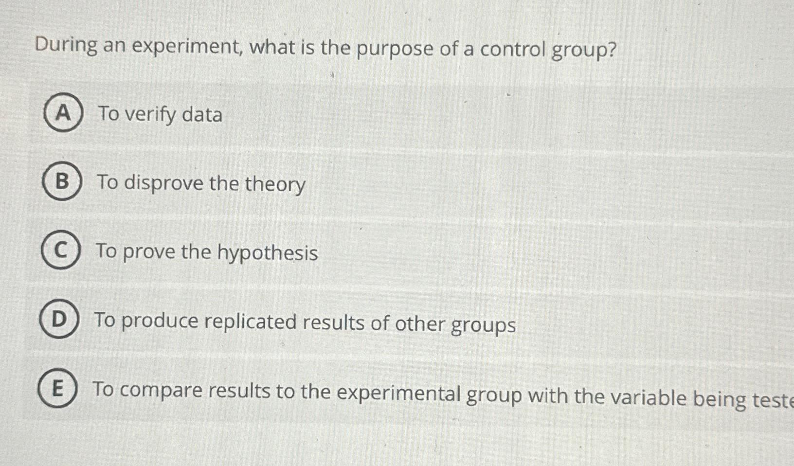 Solved During an experiment, what is the purpose of a | Chegg.com