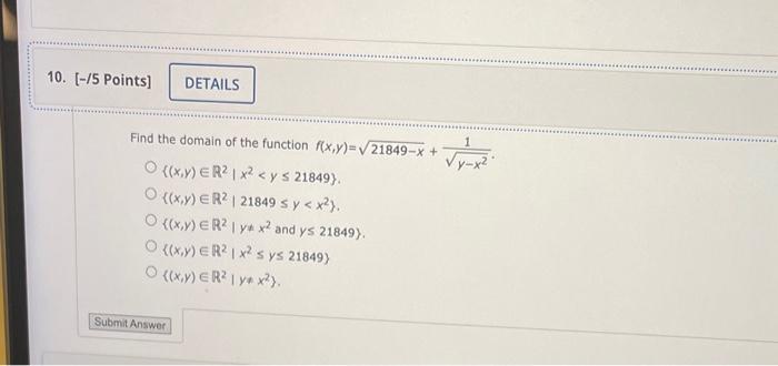 Solved Find the domain of the function f(x,y)=21849−x+y−x21. | Chegg.com