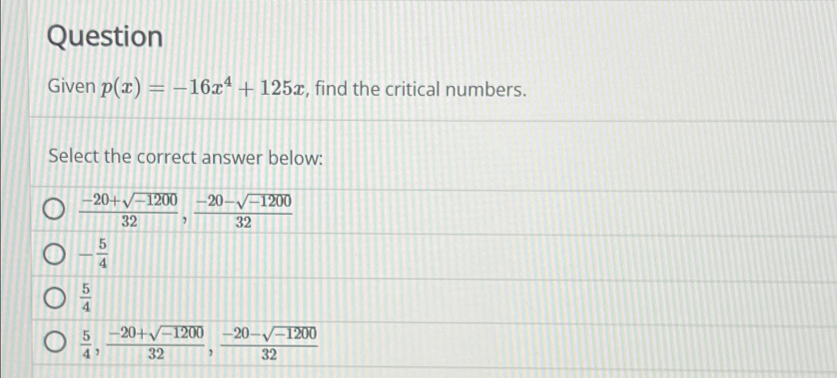 Solved QuestionGiven p(x)=-16x4+125x, ﻿find the critical | Chegg.com