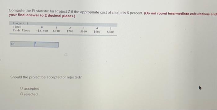 Compute the PI statistic for Project Z if the | Chegg.com