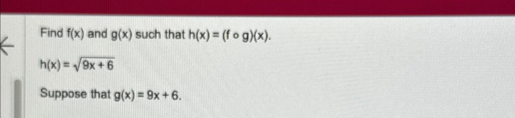 Solved Find f(x) ﻿and g(x) ﻿such that | Chegg.com