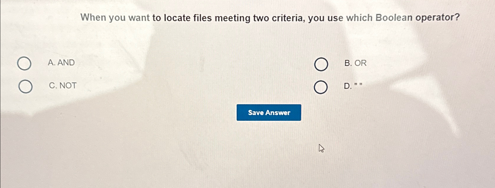 Solved When you want to locate files meeting two criteria, | Chegg.com