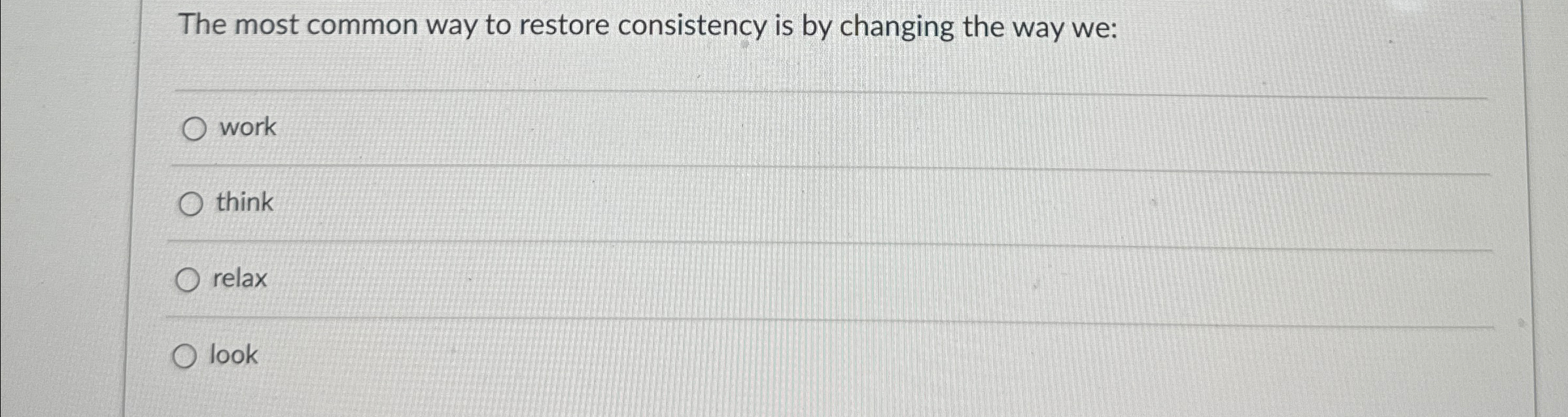 Solved The most common way to restore consistency is by | Chegg.com