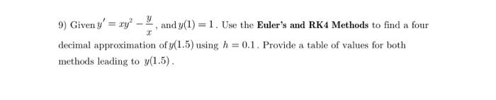 Solved Use Euler's and RK4 Methods to find a four decimal | Chegg.com