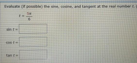 Solved Evaluate (if possible) the sine, cosine, and tangent | Chegg.com