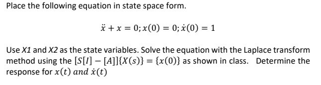 Solved Place the following equation in state space form. č + | Chegg.com