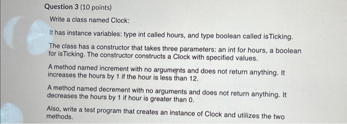 Solved Question 3 (10 points) Write a class named Clock: It | Chegg.com