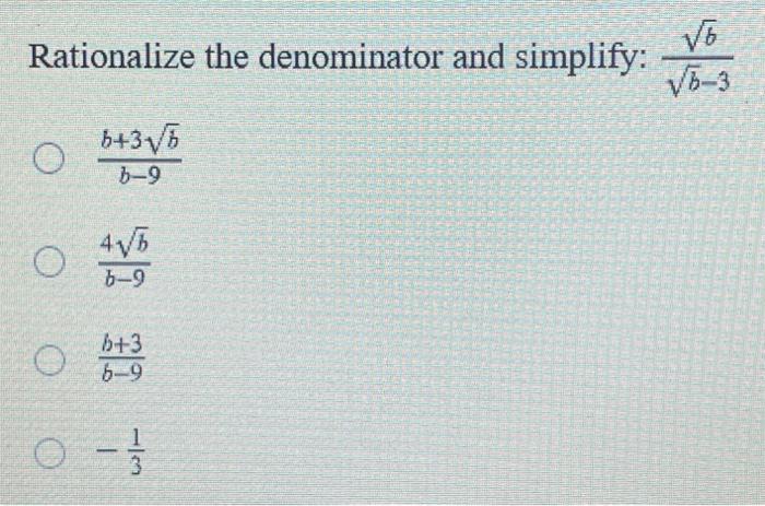 Solved Rationalize the denominator and simplify: b−36 | Chegg.com