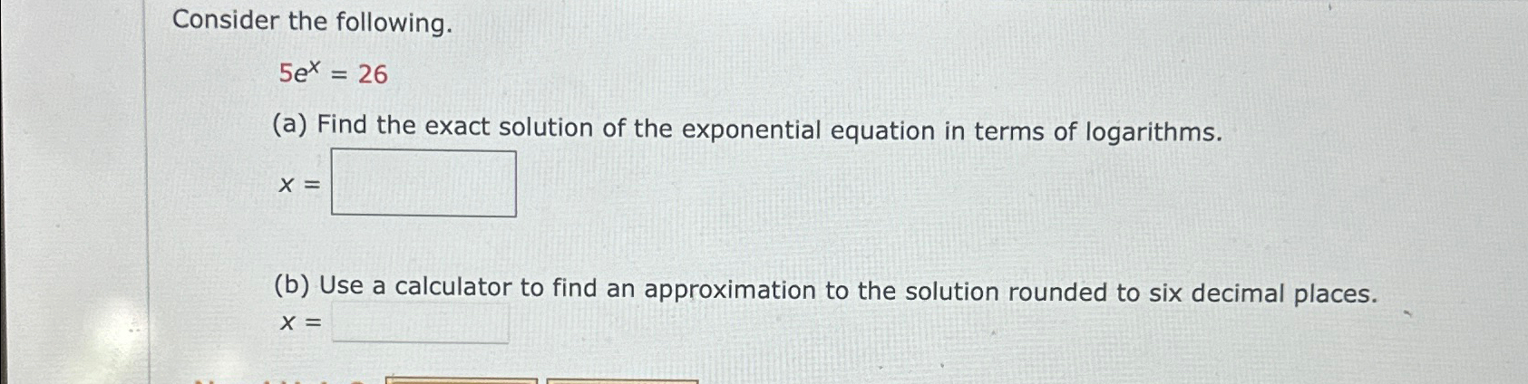 Solved Consider the following.5ex=26(a) ﻿Find the exact | Chegg.com