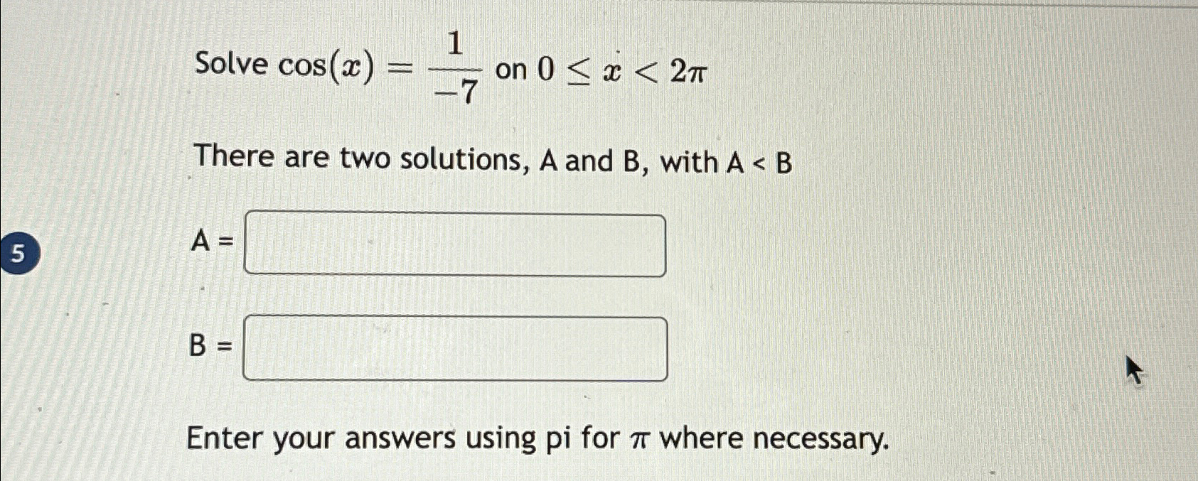 Solved Solve cos(x)=1-7 on 0≤x Solved Solve cos(x)=1-7 on 0≤x