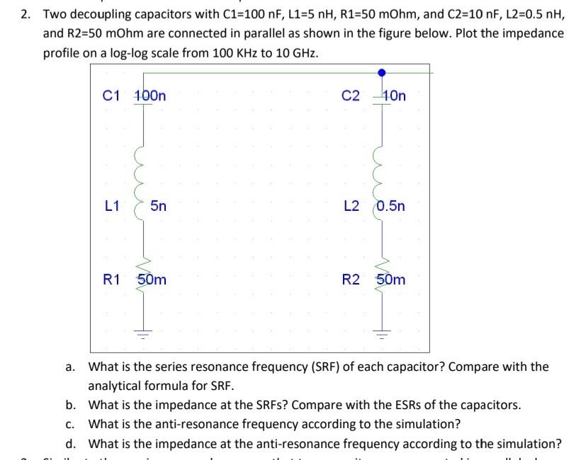 Solved 2. Two decoupling capacitors with | Chegg.com